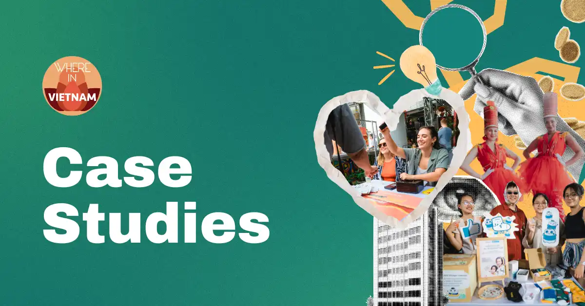 Case Studies • Where In Vietnam